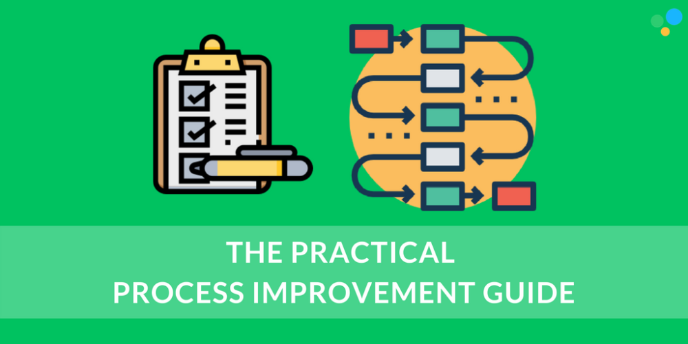 The Practical Process Improvement Guide: How To Improve Your Workflow ...